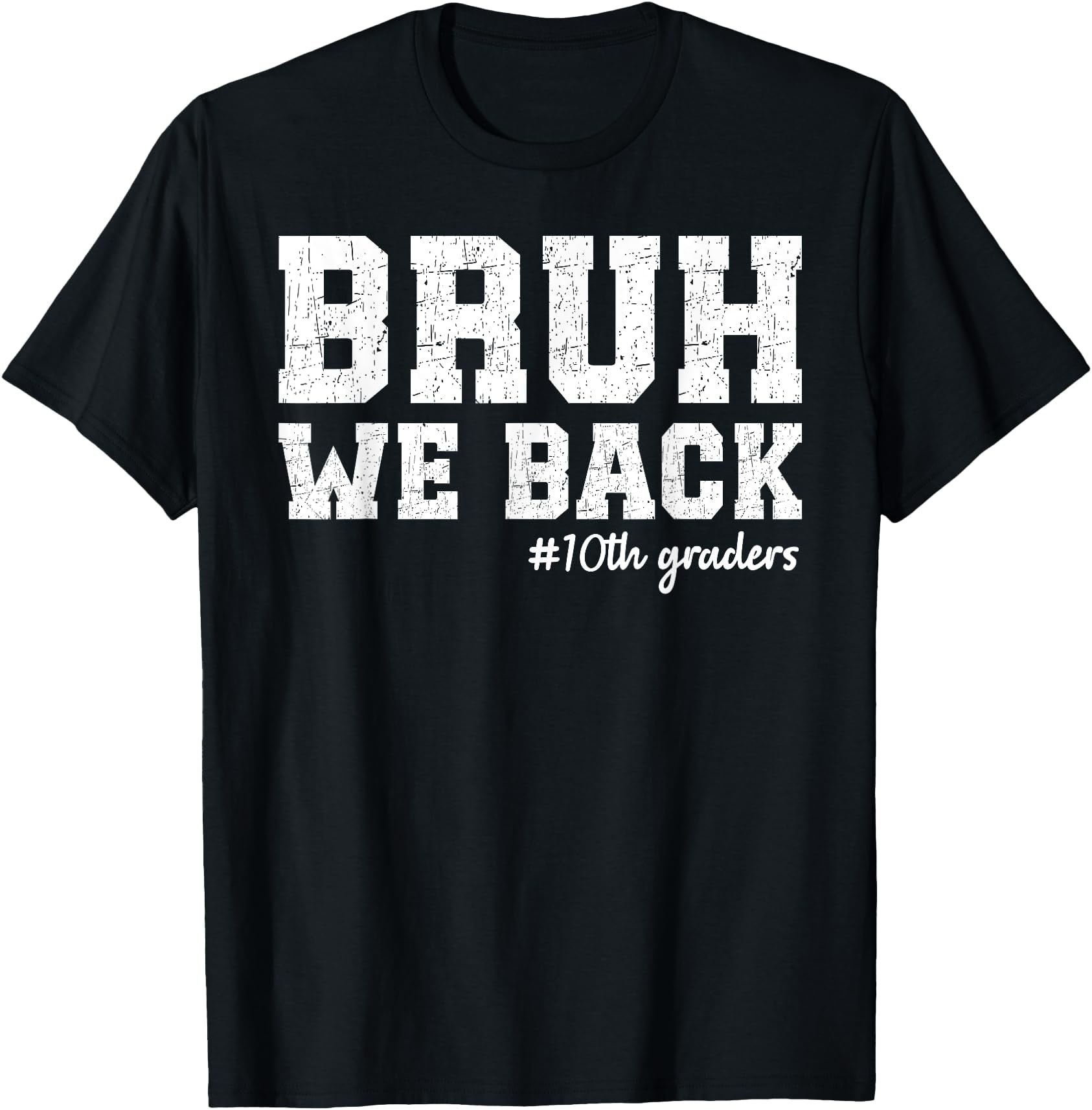 Hot Trending Tee With Bruh We Back 10Th Graders Back To School Tenth ...