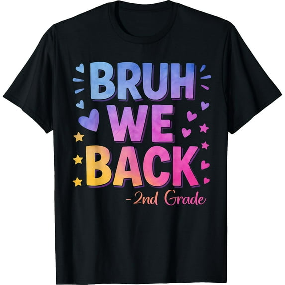 Hot Trending Tee With Bruh We Back Second Grade First Day Of School 2Nd ...