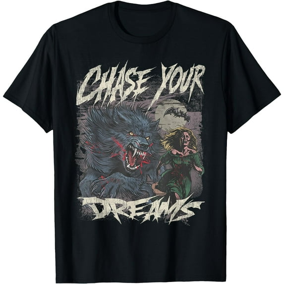 Hot Trending Tee With Chase Your Dreams Funny Werewolf Horror Retro Art ...