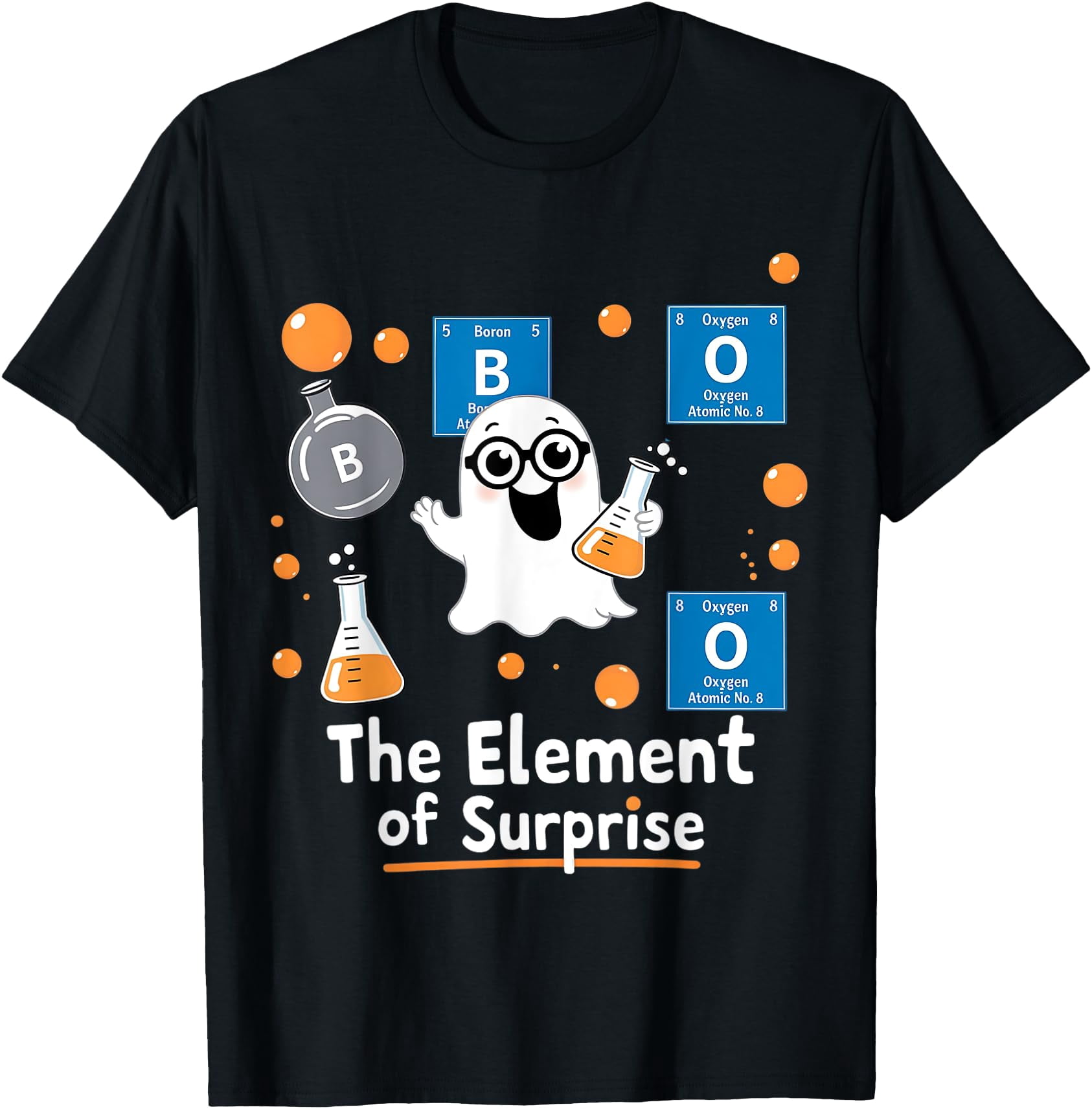 Hot Trending Tee With Chemistry Boo Element Of Surprise Funny Chemist ...