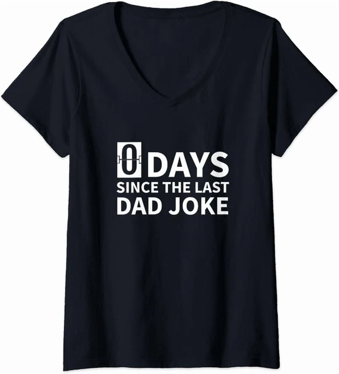 Hot Trending Tee With Dad Joke Zero Days Since The Last Dad Joke Tshirt ...