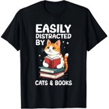 Hot Trending Tee With Easily Distracted By Cats And Books Gift Unisex T ...