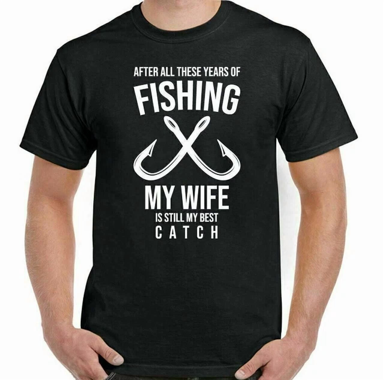 Hot Trending Tee With Fishing T-Shirt Wife Best Catch Wedding ...