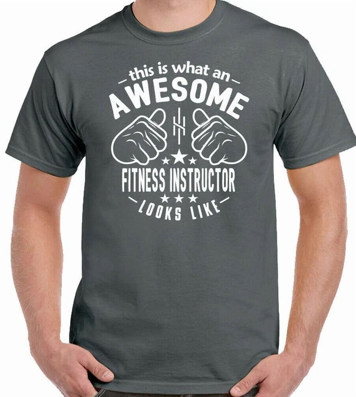 Hot Trending Tee With Fitness Instructor T-Shirt This Is What A Looks ...