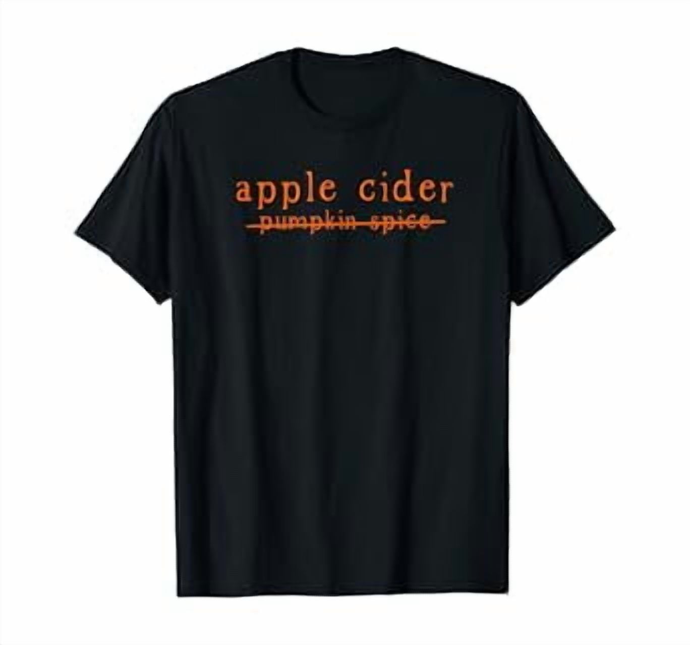 Hot Trending Tee With Funny Apple Cider No To Pumpkin Spice Crossed Out ...