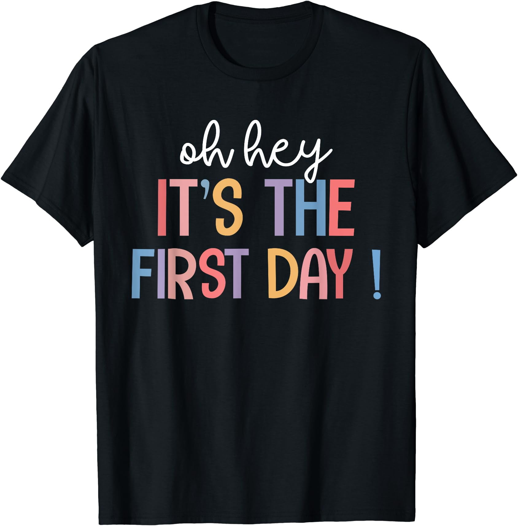 Hot Trending Tee With Happy First Day Of School Oh Hey It'S The First ...