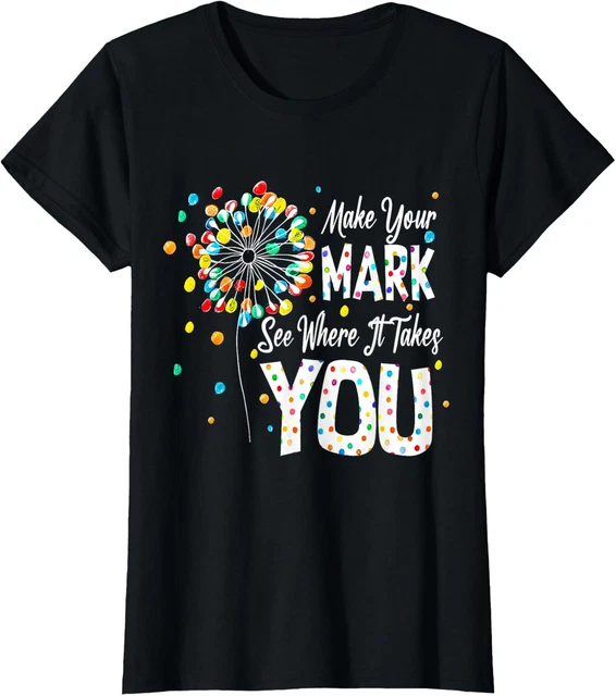Hot Trending Tee With Happy International Dot Day 2023 The Dot Make ...