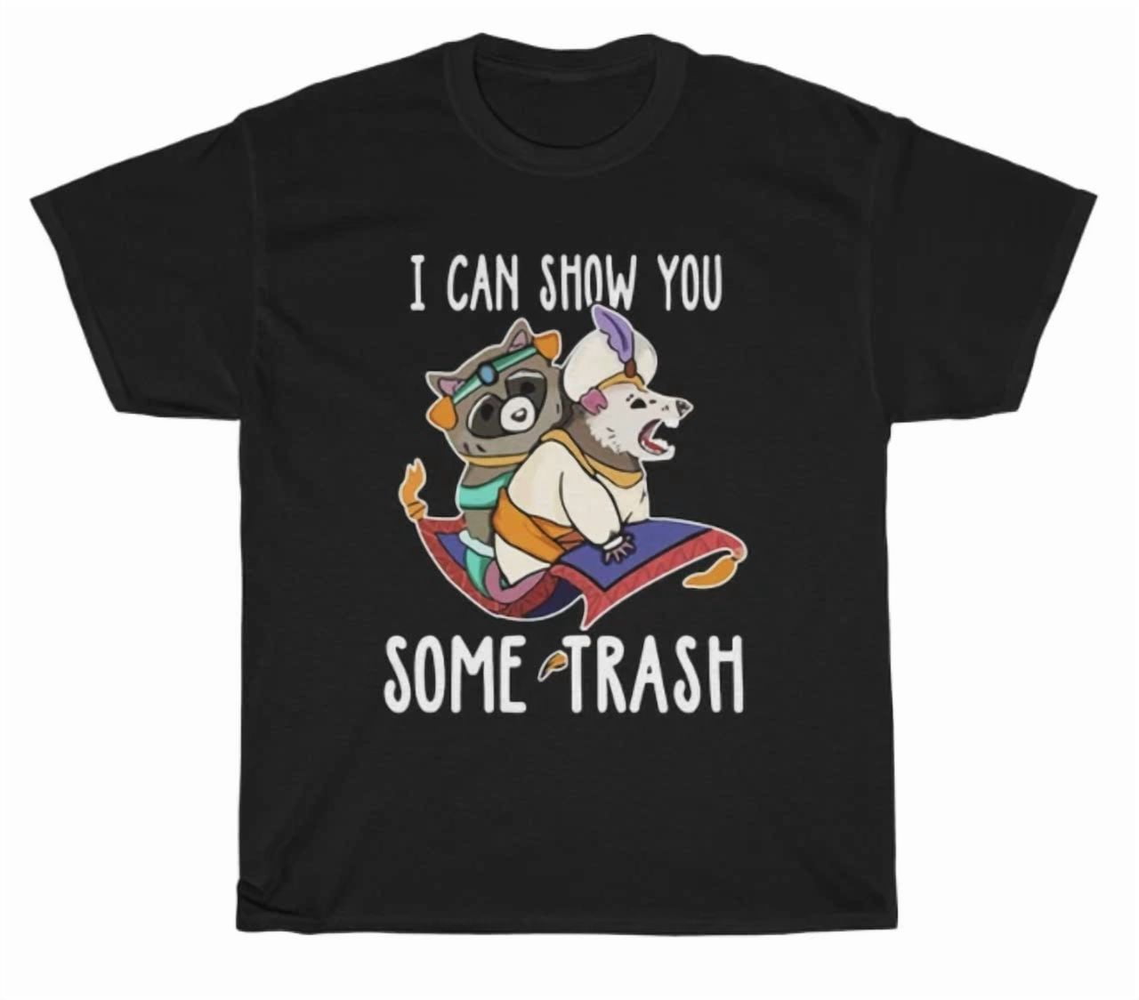Hot Trending Tee With I Can Show You Some Trash Racoon Possum ...