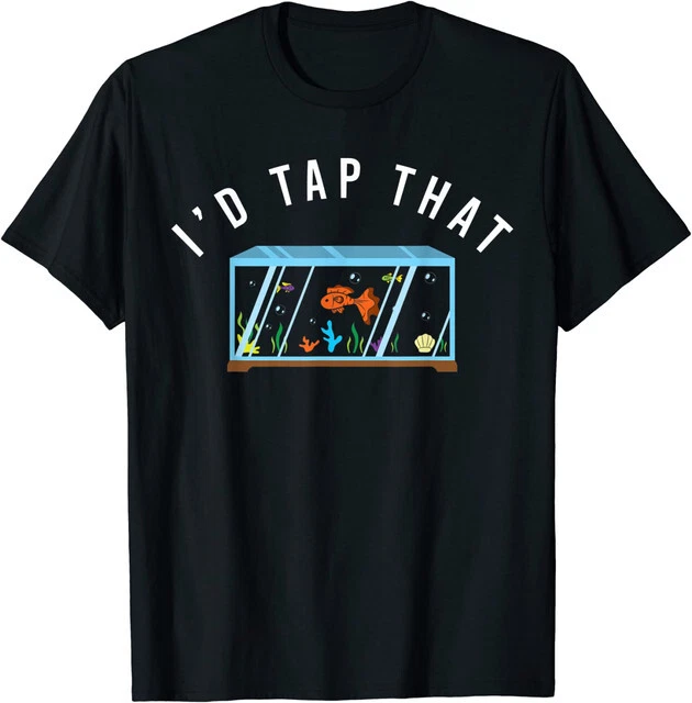 Hot Trending Tee With I'D Tap That Reef Aquarium Fish Tank Gift Unisex ...