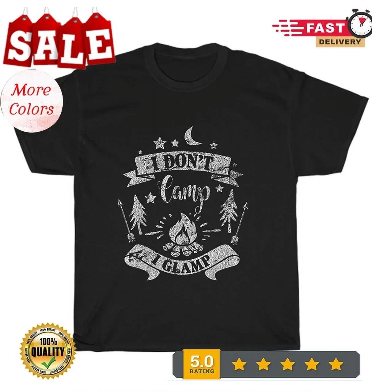 Hot Trending Tee With I Don'T Camp I Glamp Glamping Glamper Glamorous ...