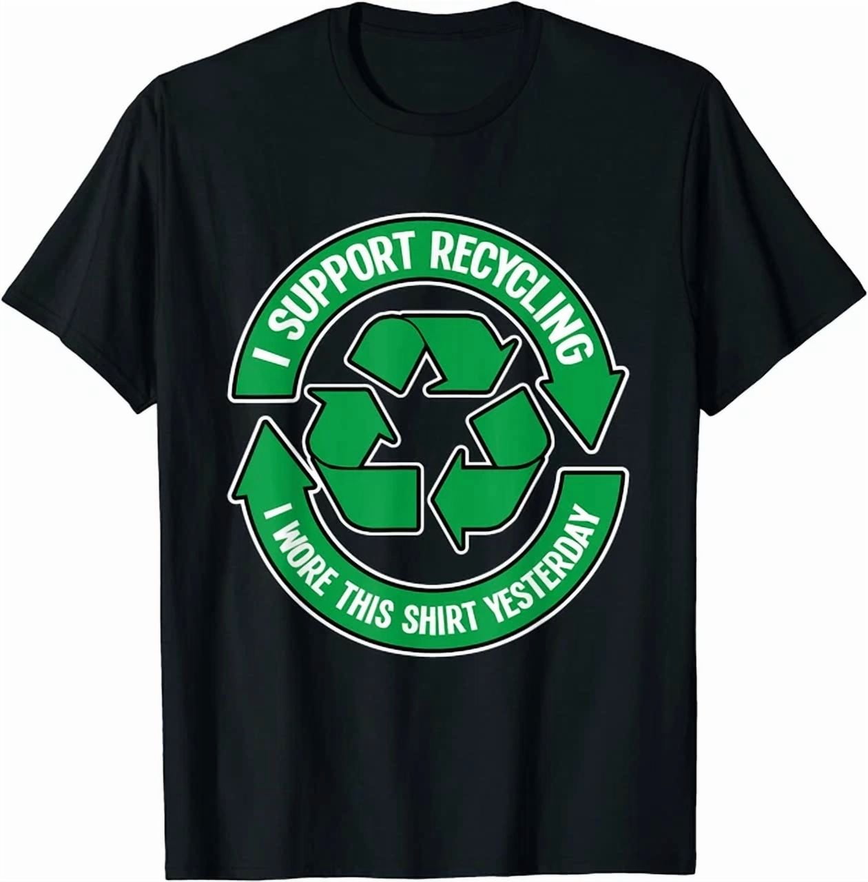 Hot Trending Tee With I Support Recycling I Wore This Shirt Yesterday ...