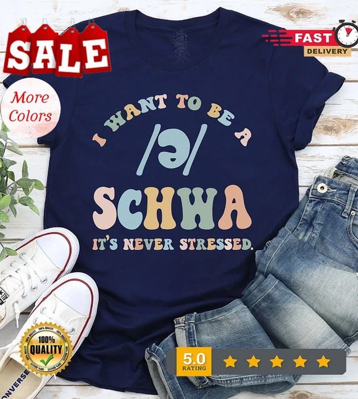 Hot Trending Tee With I Want To Be A Schwa It'S Never Stressed Shirt ...