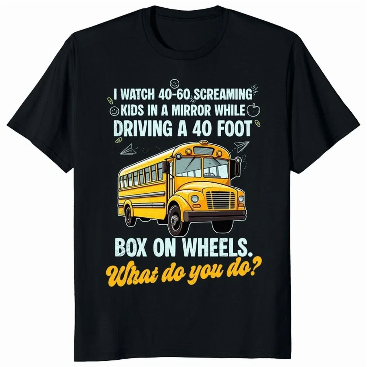 Hot Trending Tee With I Watch 40-60 Screaming In A Mirror School Bus ...