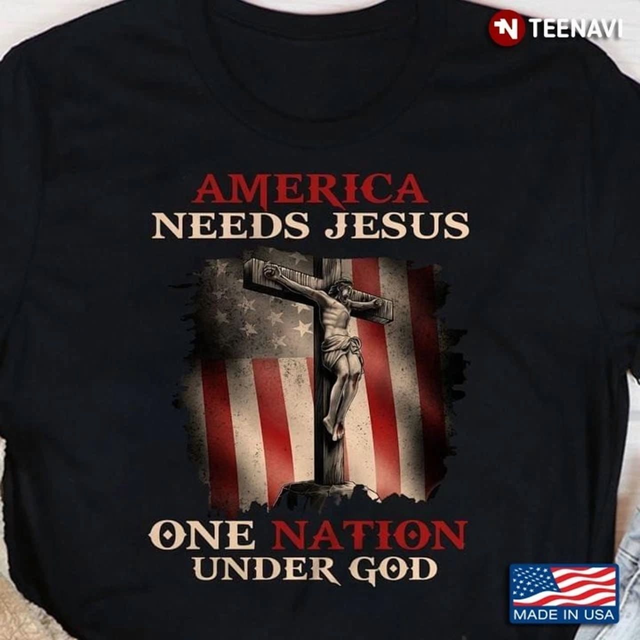 Hot Trending Tee With Jesus American Flag Shirt, American Needs Jesus ...