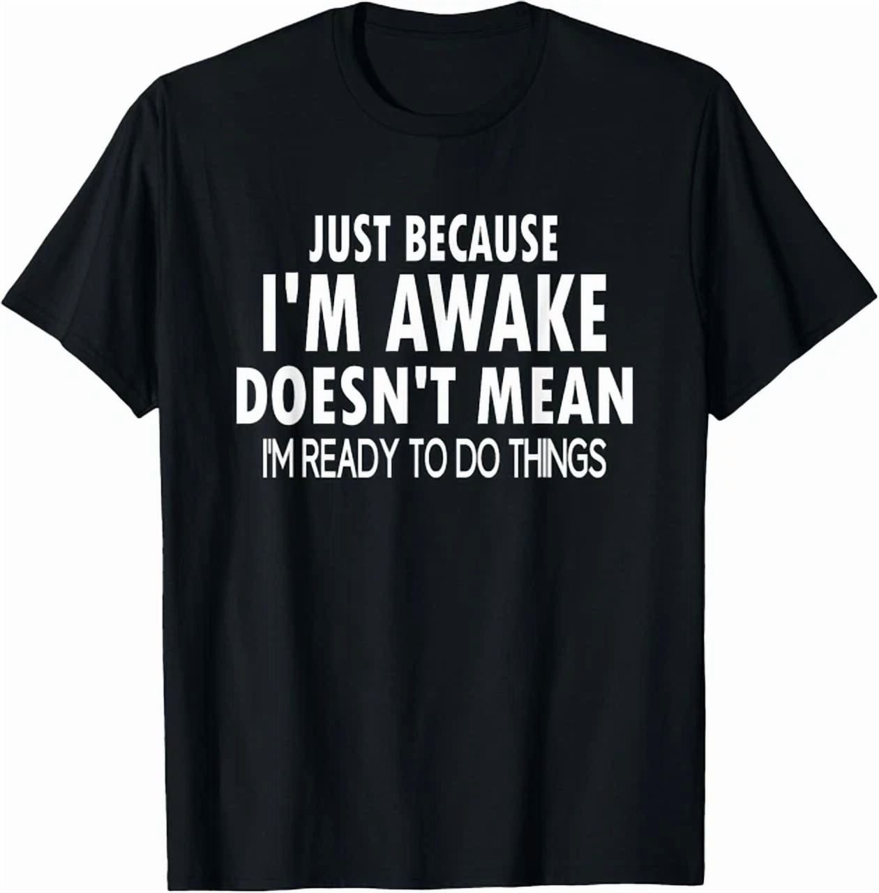 Hot Trending Tee With Just Because Im Awake For Tweens And Teens Unisex ...