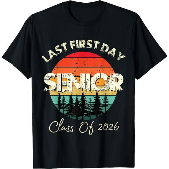 Hot Trending Tee With Last First Day Senior 2026 Class Of 2026 Back To ...