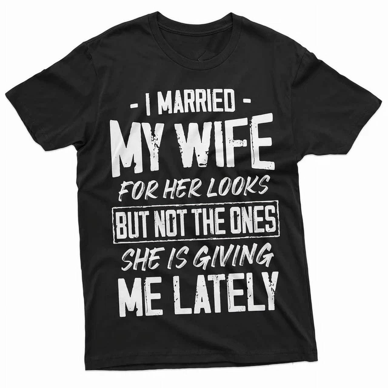 Hot Trending Tee With Men'S Wife T-Shirt I Married My Wife For Her ...