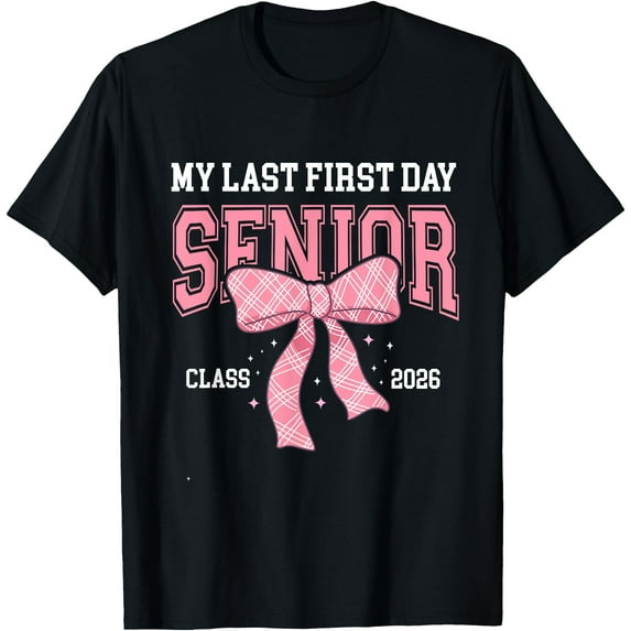 Hot Trending Tee With My Last First Day Class Of 2026 Senior Back To ...