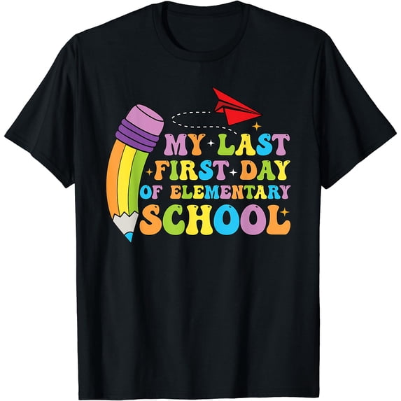 Hot Trending Tee With My Last First Day Of Elementary School Back To ...