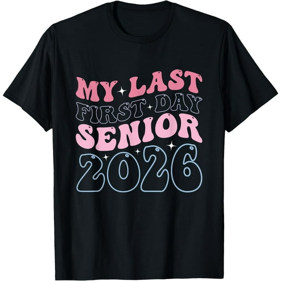 Hot Trending Tee With My Last First Day Senior 2026 Groovy Back To ...