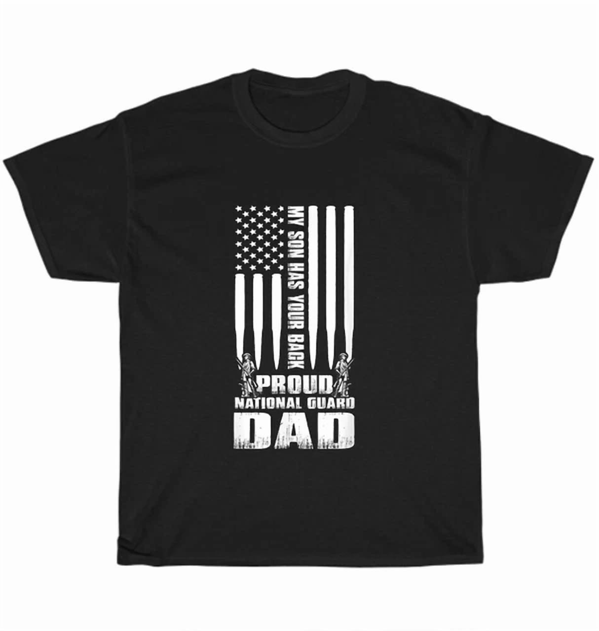 Hot Trending Tee With My Son Has Your Back Proud National Guard Dad ...