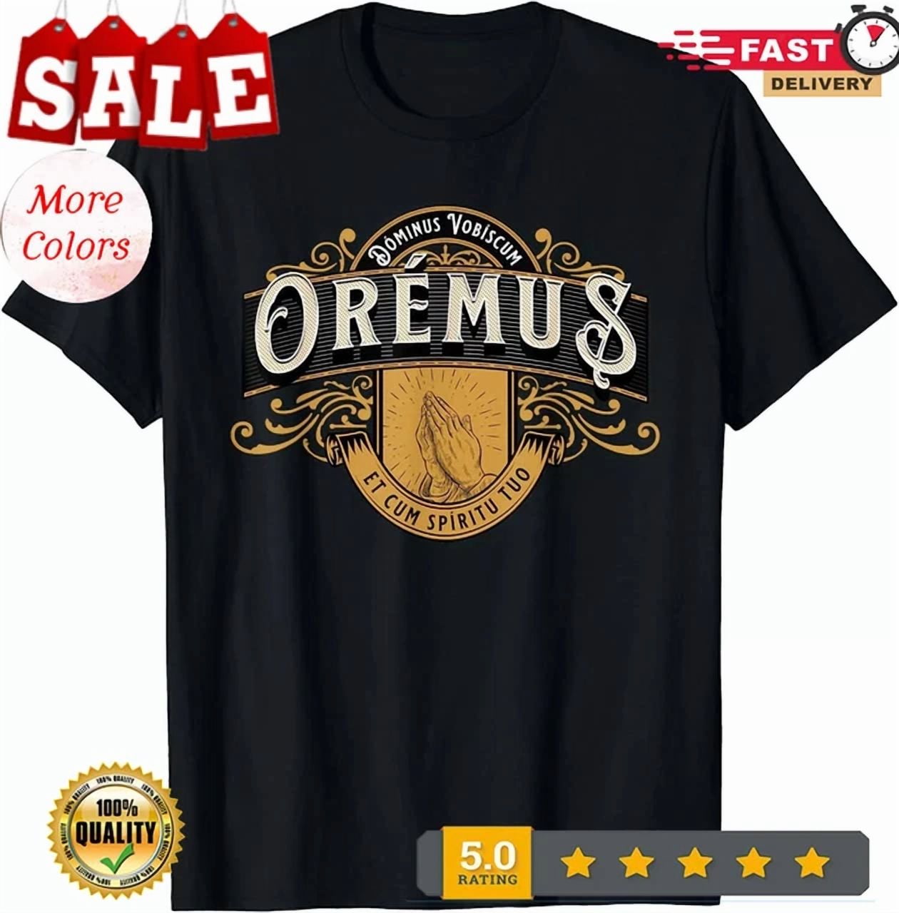 Hot Trending Tee With New Limited Oremus Dominus Vobiscum Traditional ...