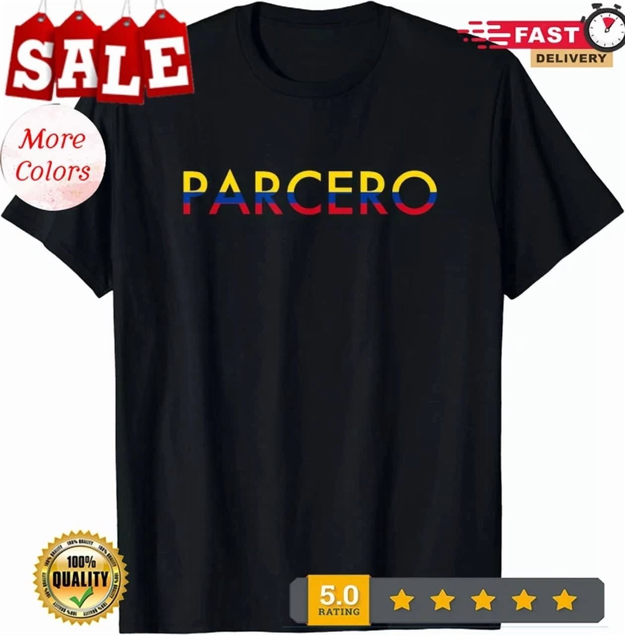 Hot Trending Tee With Parcero Colombia Colombian Slang Gifts Apparel Co ...