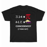 Hot Trending Tee With Pi Day 3,14 = Pie Coincidence ? I Think Not Math ...