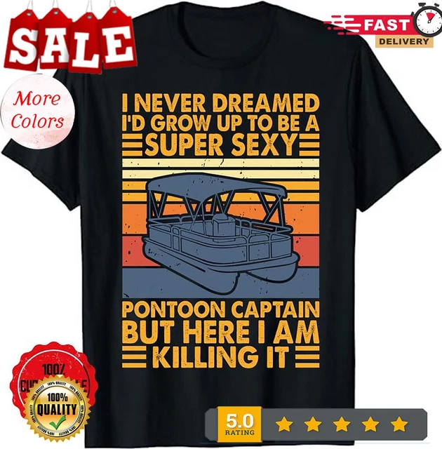 Hot Trending Tee With Pontoon Boat Shirt, Captain Shirt, Pontoon Boat ...