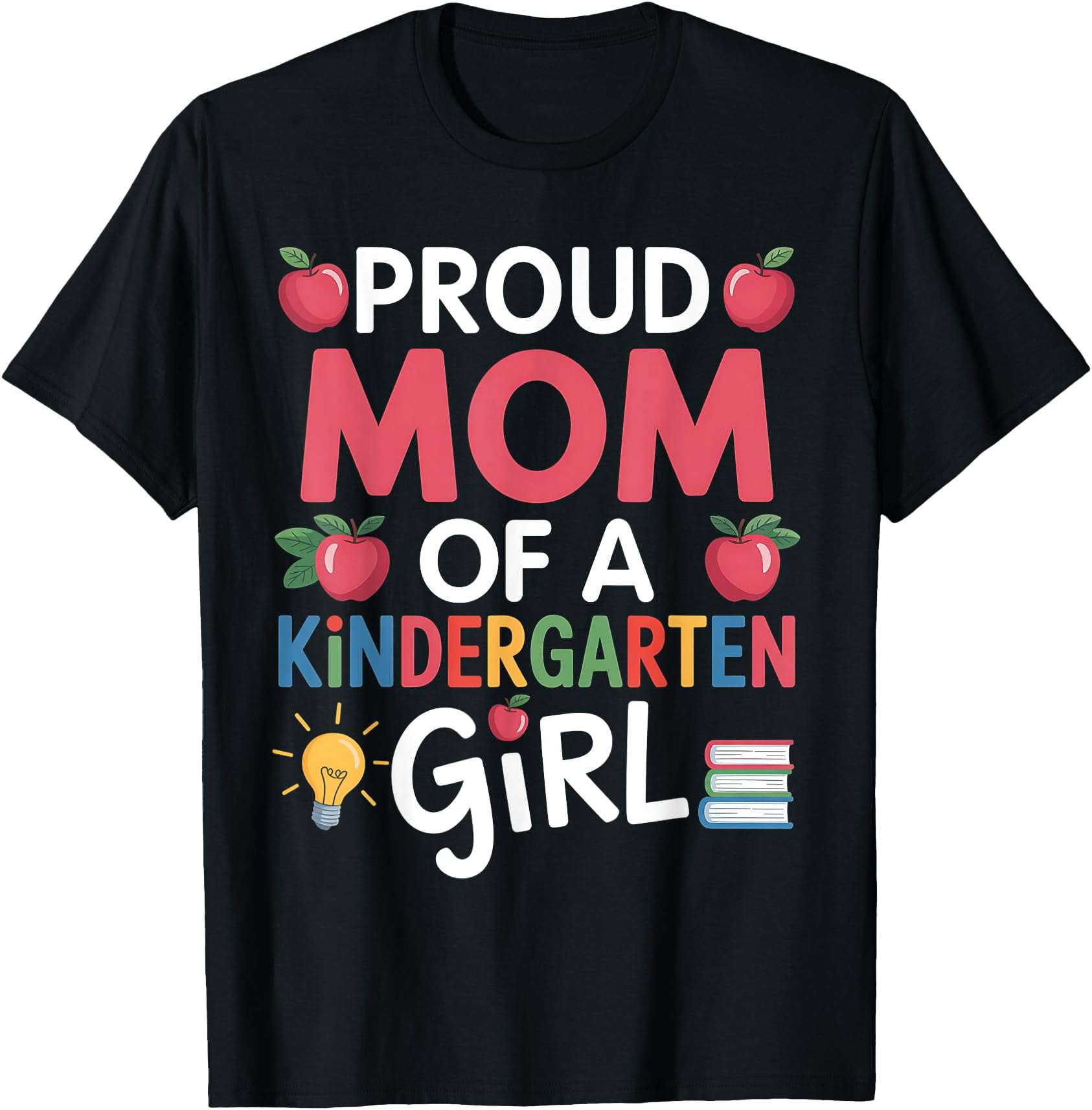 Hot Trending Tee With Proud Mom Of A Kindergarten First Day Of School ...