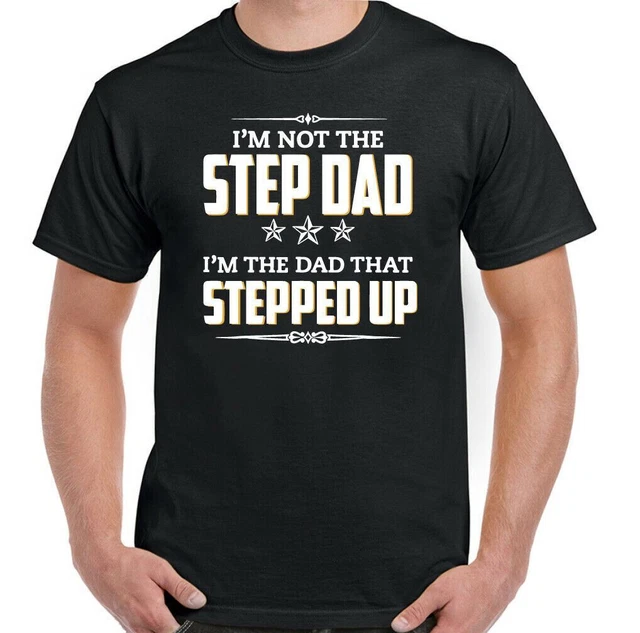Hot Trending Tee With Step-Dad T-Shirt Stepdad Dad That Stepped Up ...
