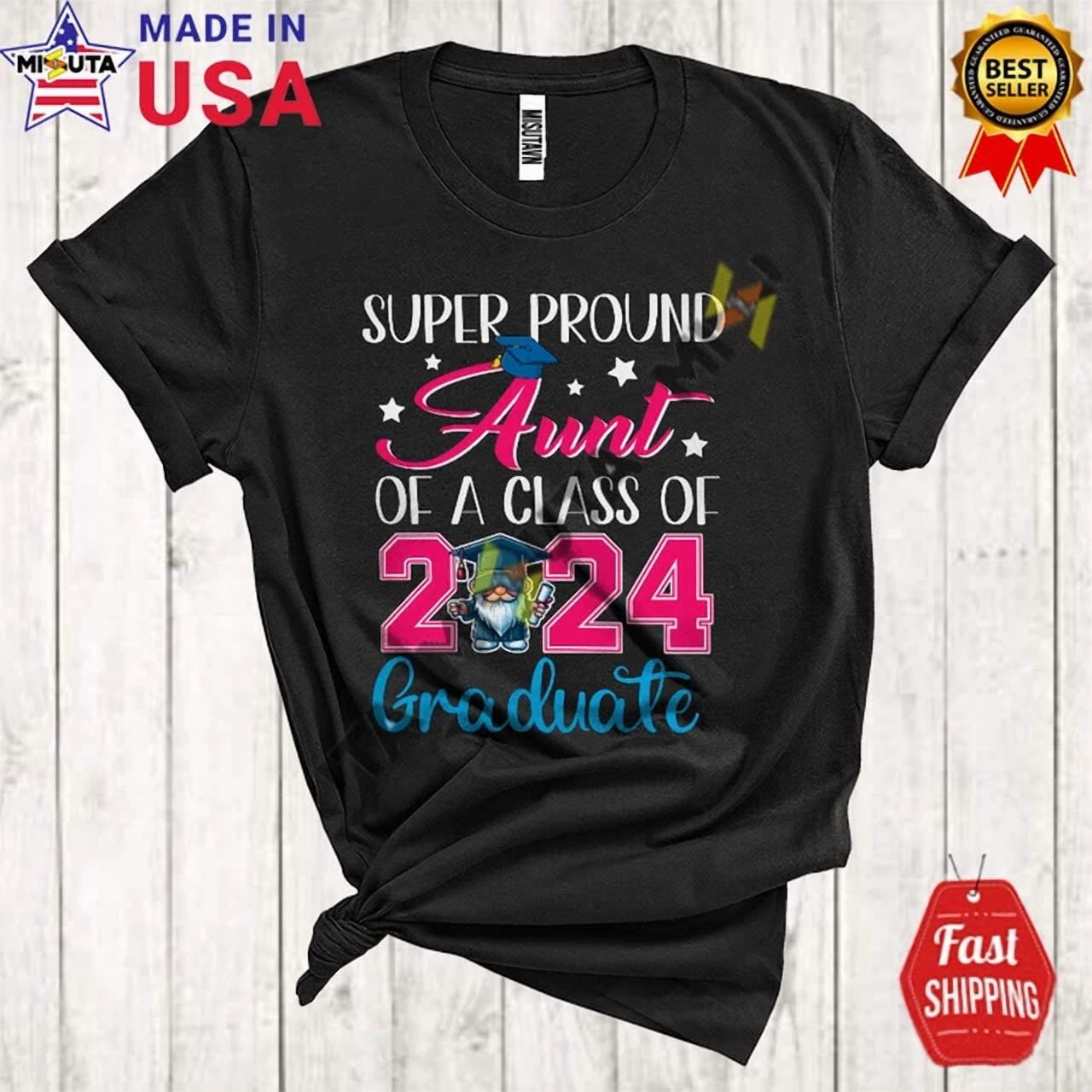 Hot Trending Tee With Super Proud Aunt Of A Class Of 2024 Graduate ...
