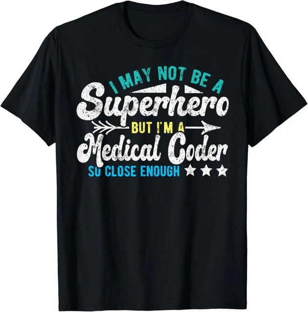 Hot Trending Tee With Superhero Medical Coder Medical Coding Gift ...