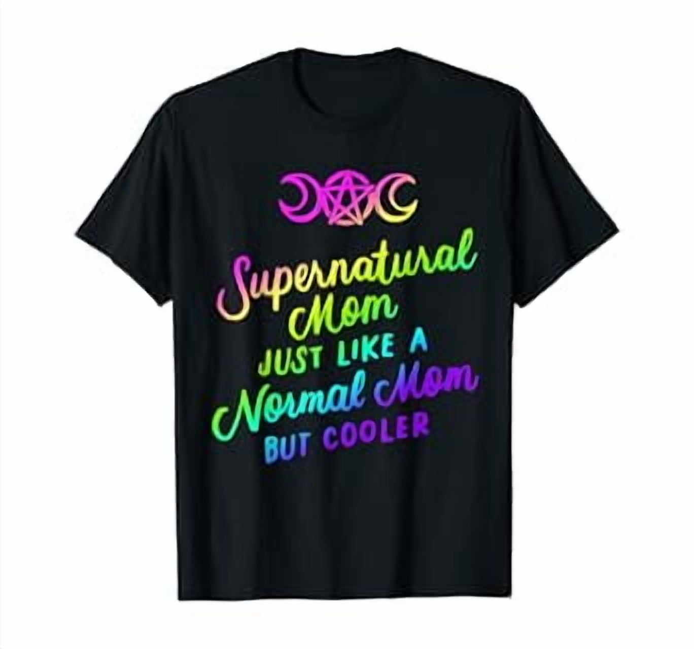 Hot Trending Tee With Supernatural Mom Just Like A Normal Mom But ...