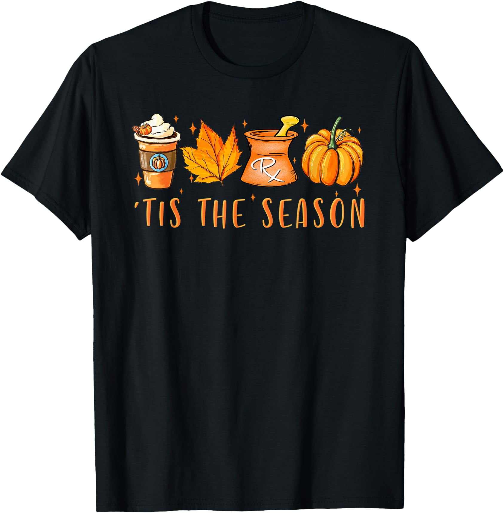 Hot Trending Tee With T!S The Season Pharmacy Pumpkin Spice Fall Leaves ...