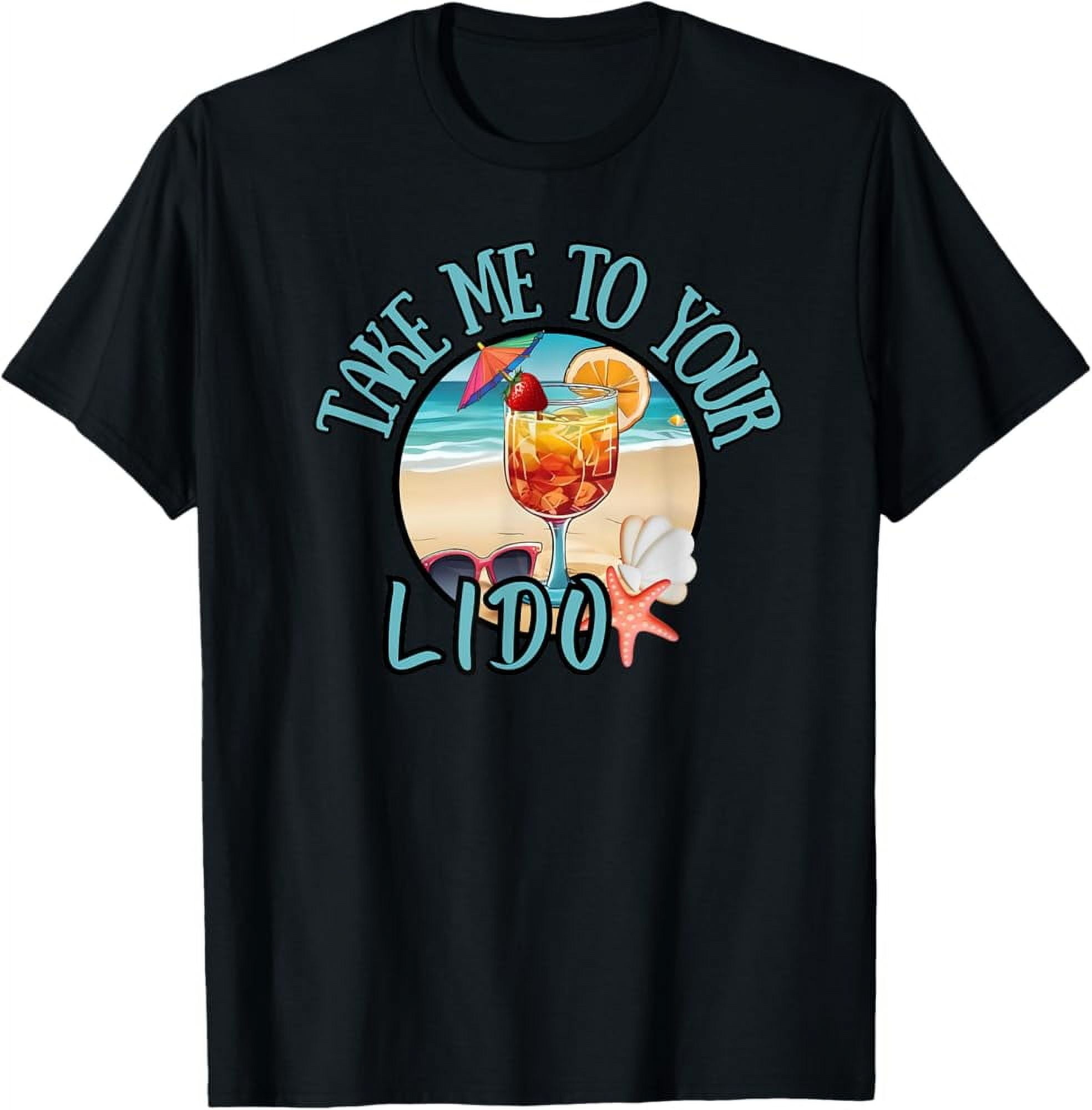 Hot Trending Tee With Take Me To Your Lido Fun Humor T-Shirt - Walmart.com