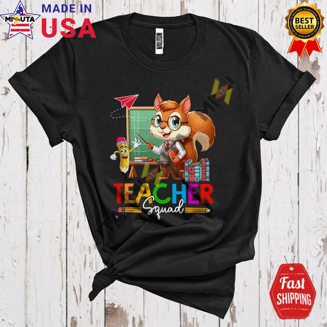 Hot Trending Tee With Teacher Squad, Adorable Squirrel Teaching Animal ...