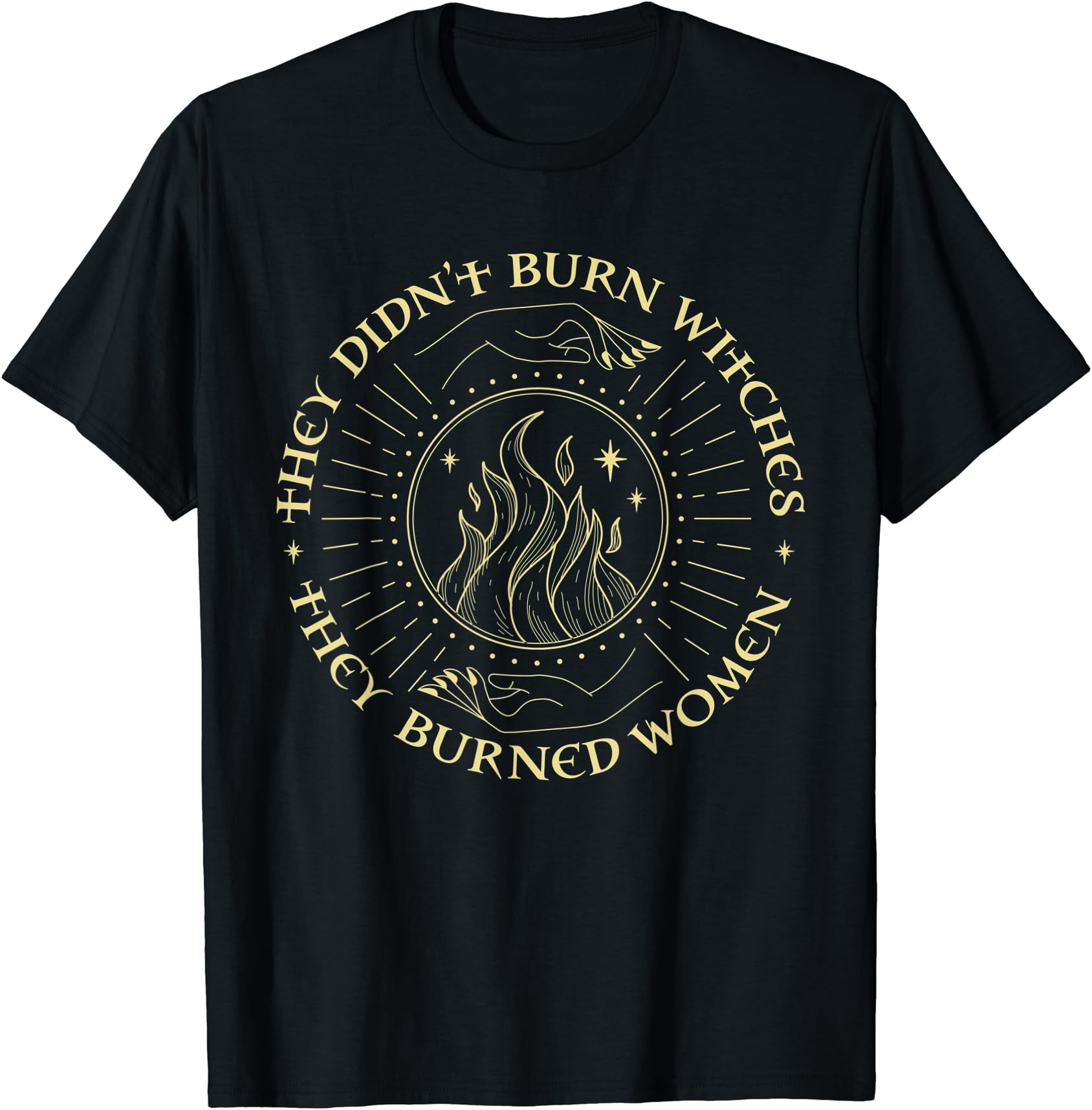 Hot Trending Tee With They Didn'T Burn Witches They Burned Halowen ...