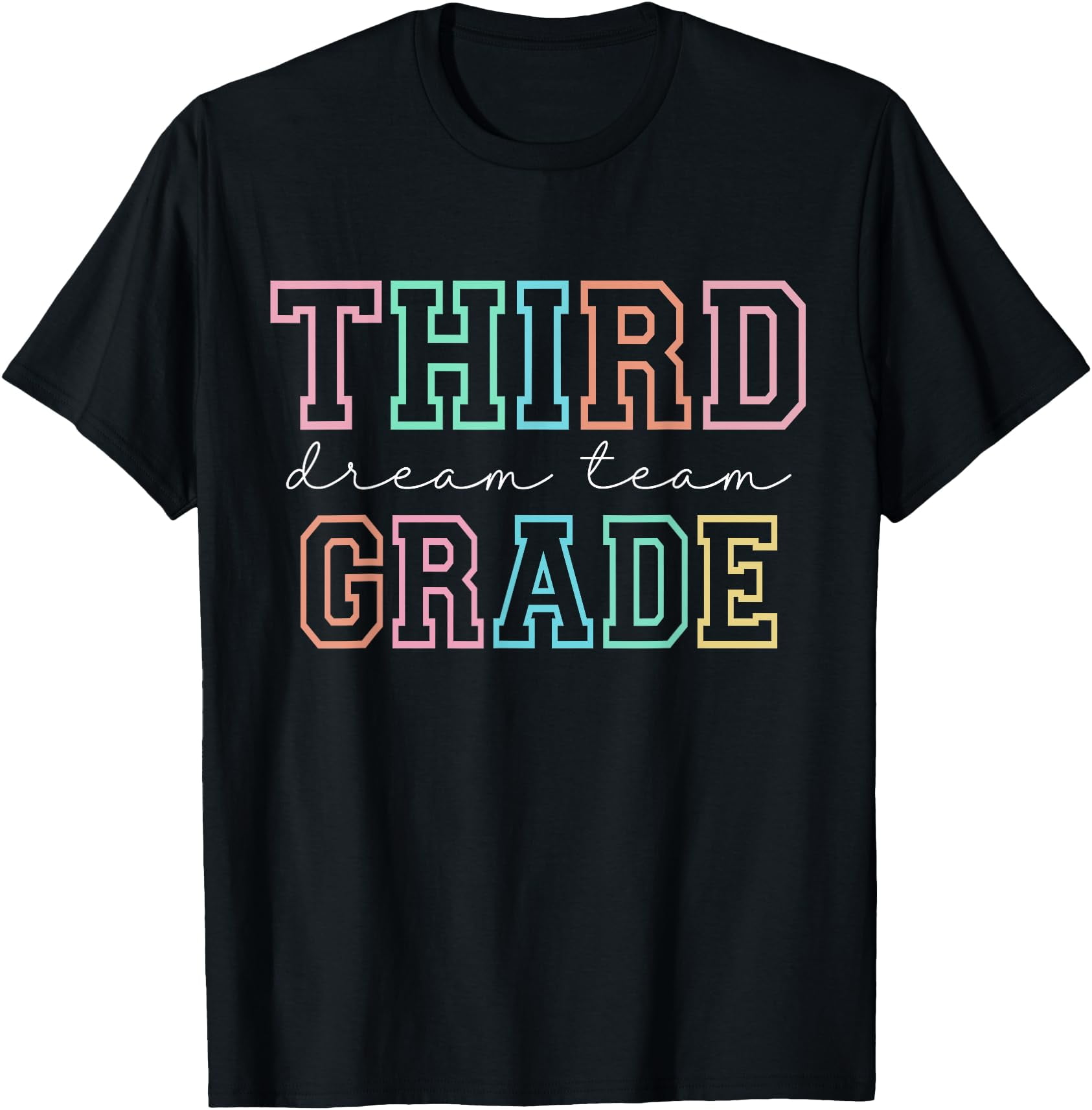 Hot Trending Tee With Third Grade Dream Team 3Rd Grade First Day Of ...