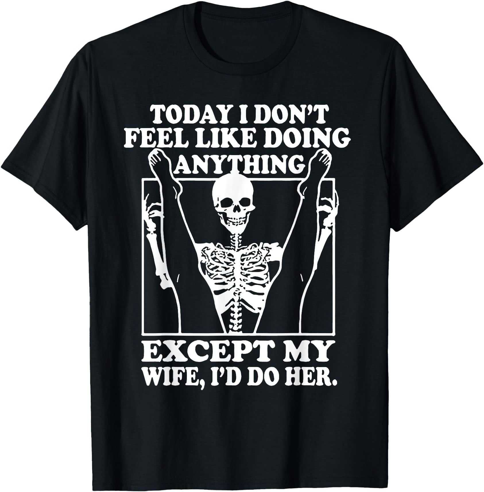 Hot Trending Tee With Today I Don'T Feel Like Doing Anything Except My ...