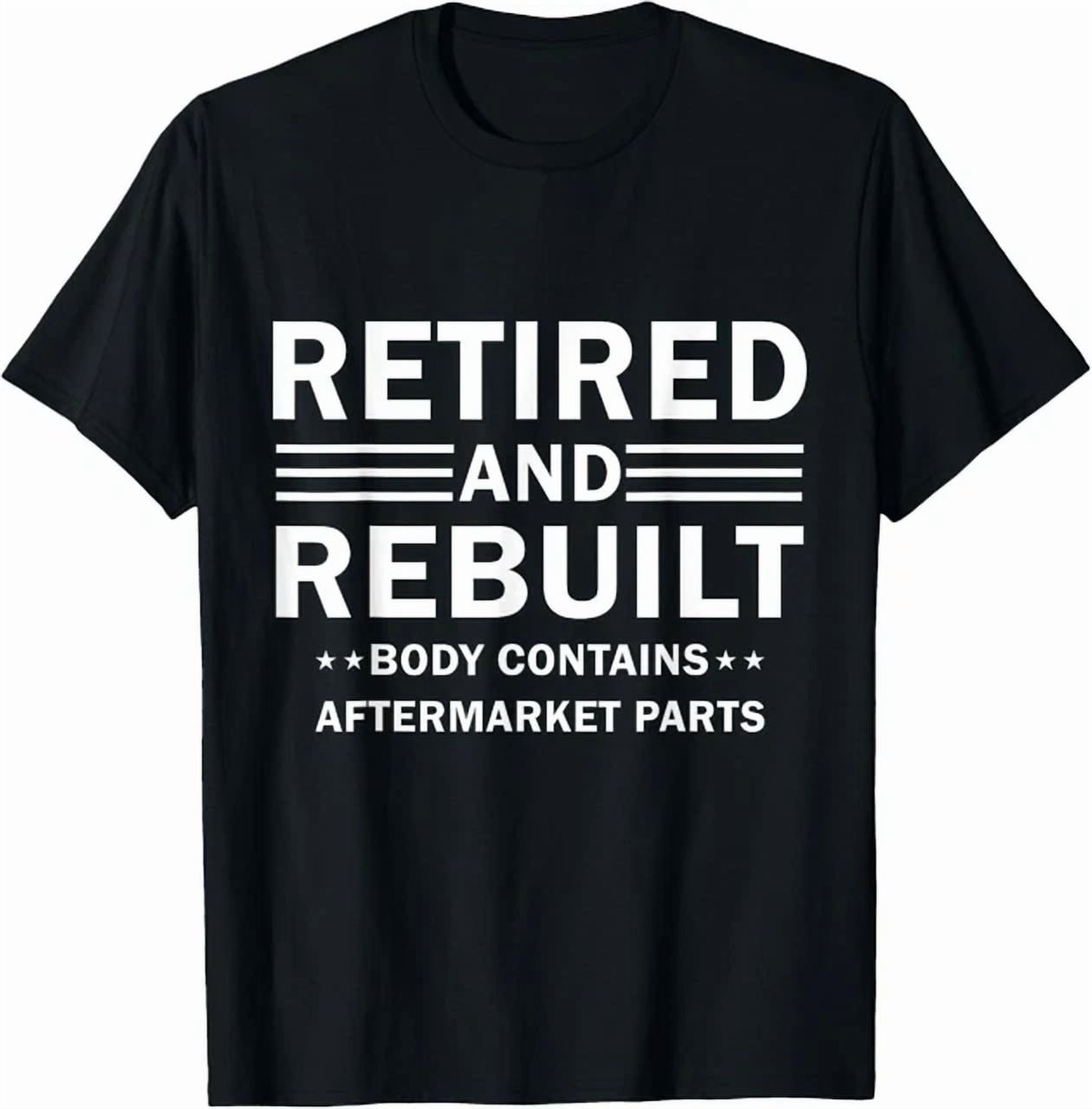 Hot Trending Tee With Vintage Retired And Rebuilt Body Contains ...
