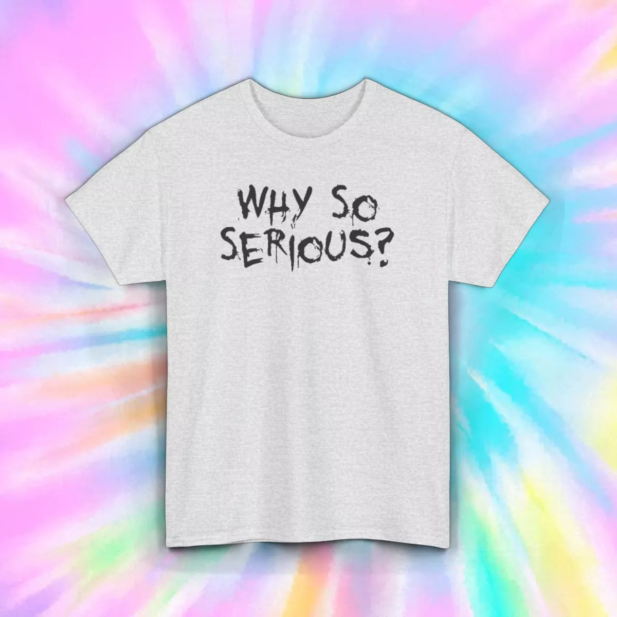 Hot Trending Why So Serious Funny Quote Bold Statement Graphic T-Shirt Gift Design Preview Only ...