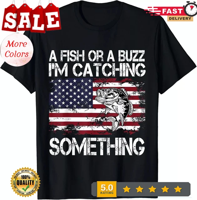 Hot Trending With A Fish Or A Buzz I_M Catching Something Fishing ...