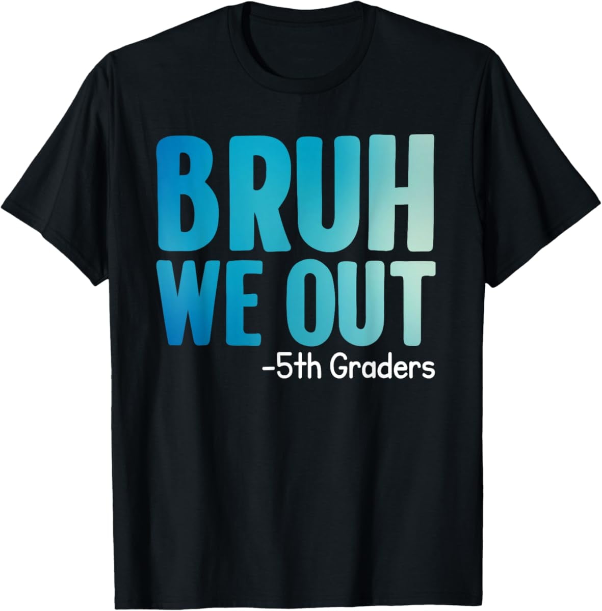 Hot Trending With Bruh We Out 5Th Graders Fifth Grade Graduation Class ...