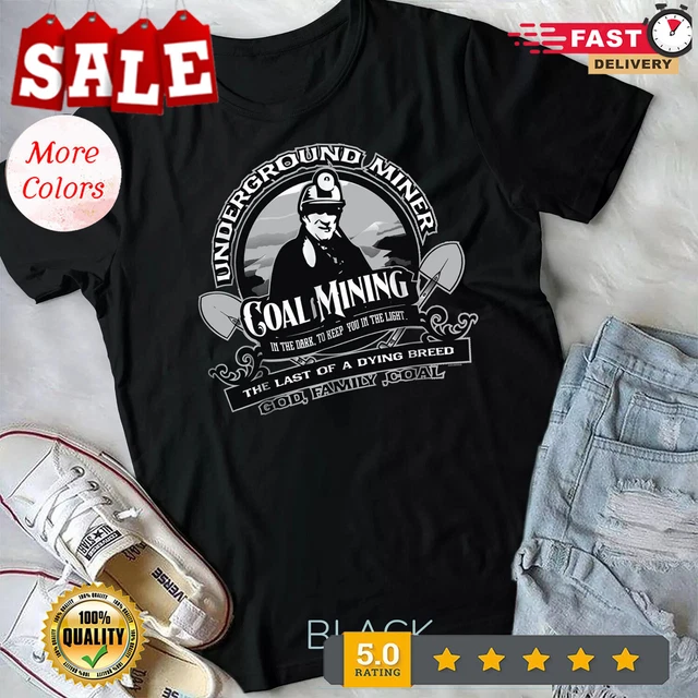 Hot Trending With Coal Mining Underground Coal Miner T-Shirt Birthday ...