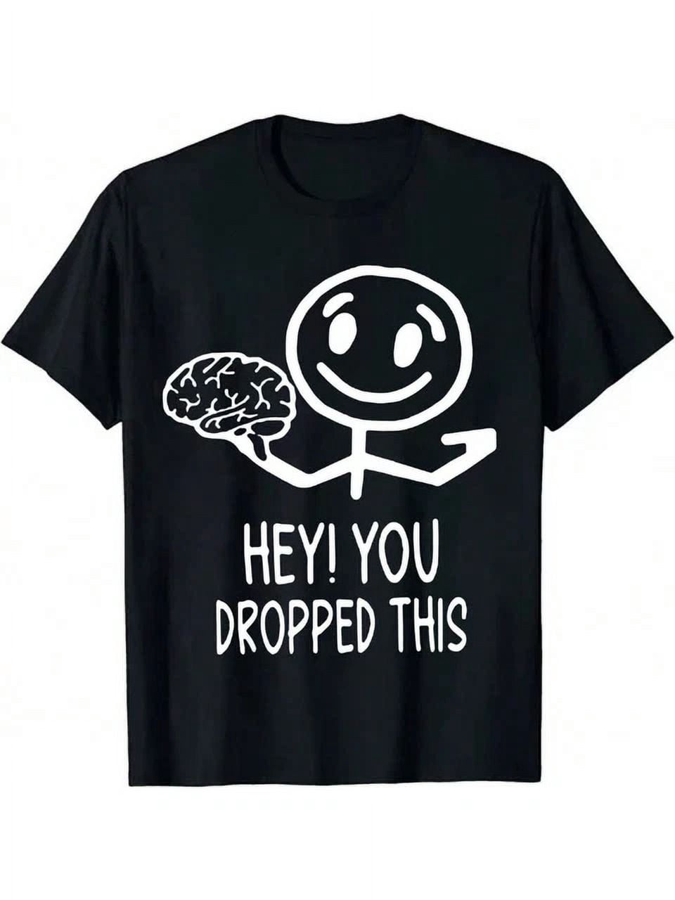 Hot Trending With Cotton T-Shirt, 'Hey! You Dropped This' Stick Figure ...
