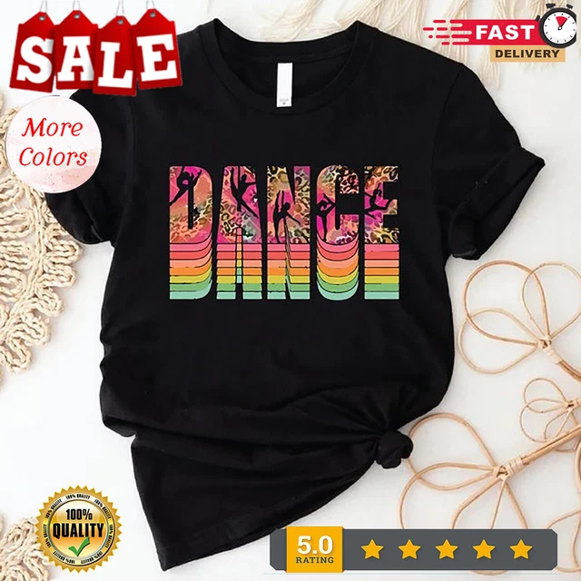 Hot Trending With Dance Shirt, Dancing Gifts For Girls, Dancer Shirt ...