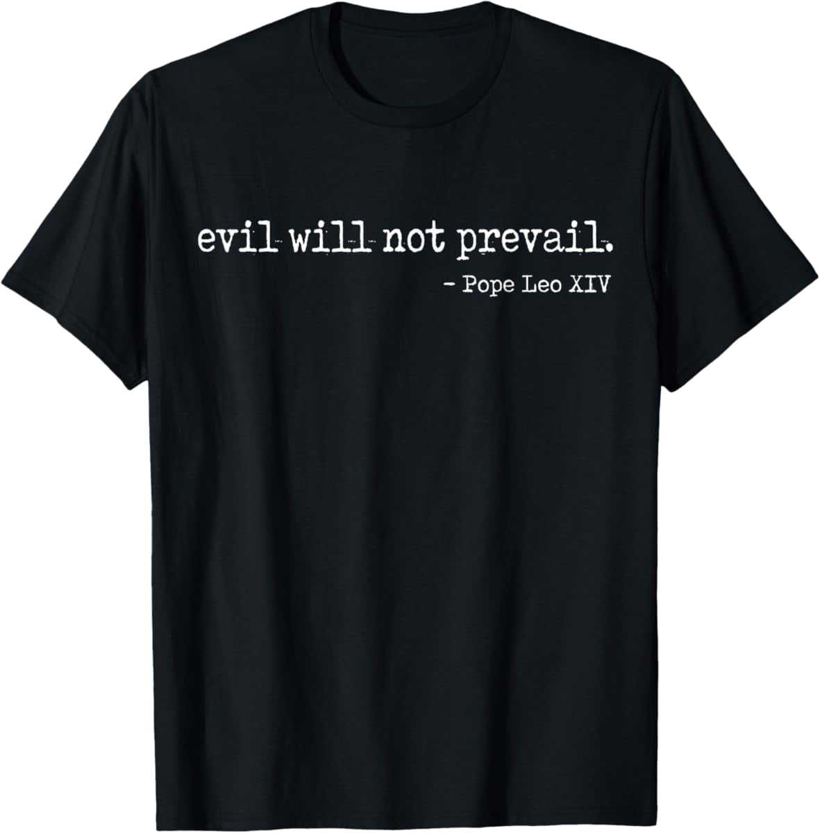 Hot Trending With Evil Will Not Prevail Pope Leo Xiv T-Shirt Design Preview Only - Walmart.com