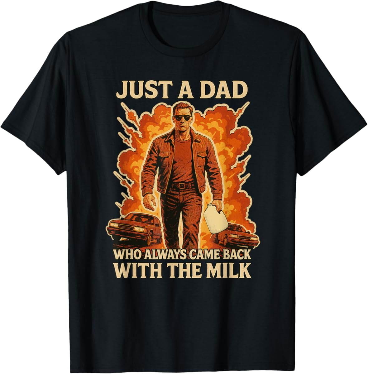 Hot Trending With Father'S Day Just A Dad Who Always Came Back With The ...