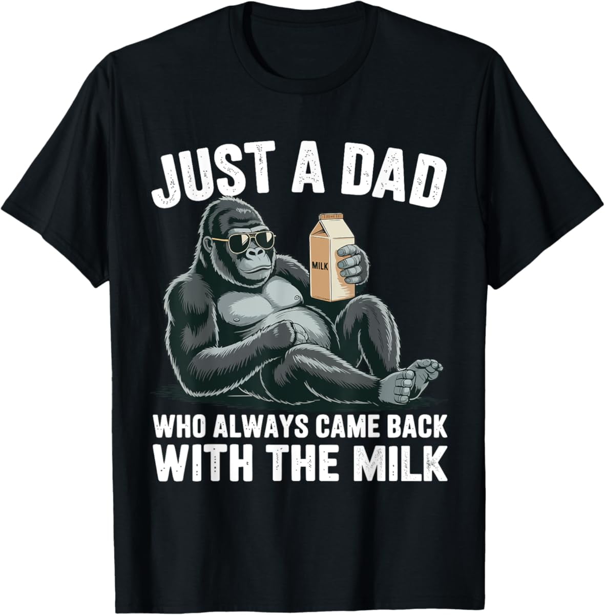 Hot Trending With Fathers Day Just A Dad Who Always Came Back With Milk ...